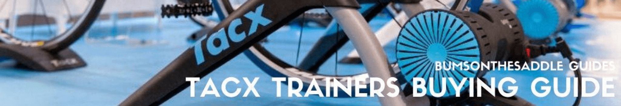 Buy Tacx Bicycle Trainers Online. Wide Range & Best Price | BUMSONTHESADDLE